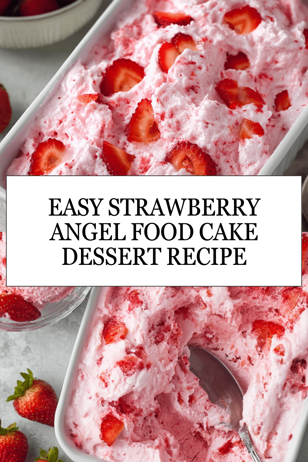 Strawberry Angel Food Cake Dessert – Light & Fruity Delight